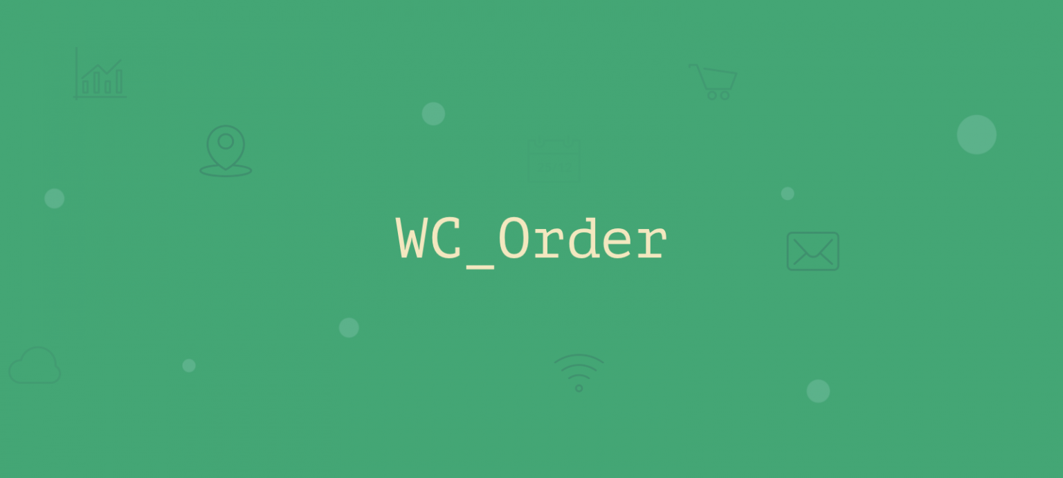 WC_Order class Explained - Users Insights