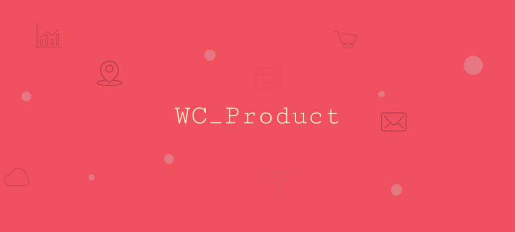 An Overview Of The Wcproduct Class In Woocommerce Users Insights